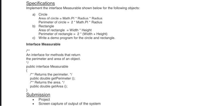Solved Specifications Implement the interface Measurable | Chegg.com