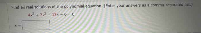 Solved Find all real solutions of the polynomial equation. | Chegg.com