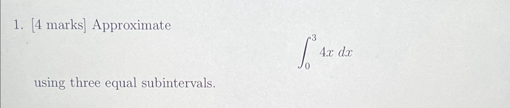 Solved Approximate∫034xdxusing three equal subintervals. | Chegg.com