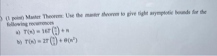 Solved (1 point) Master Theorem: Use the master theorem to | Chegg.com