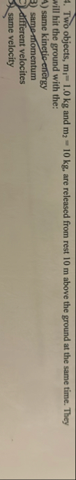 Solved Two objects, m1=1.0kg ﻿and m2=10kg, ﻿are released | Chegg.com