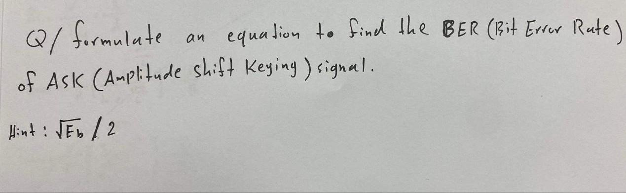 Q/ formulate an equation to find the BER (Bit Error | Chegg.com