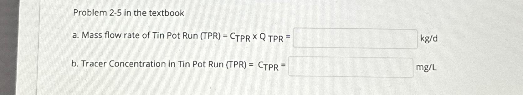 Solved Problem 2-5 ﻿in the textbooka. ﻿Mass flow rate of Tin | Chegg.com