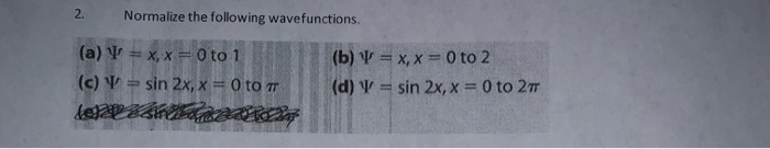 Solved 2 Normalize The Following Wavefunctions A Y