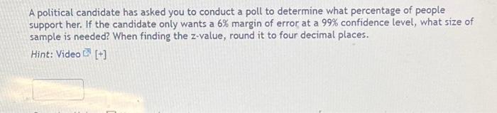 Solved A political candidate has asked you to conduct a poll | Chegg.com