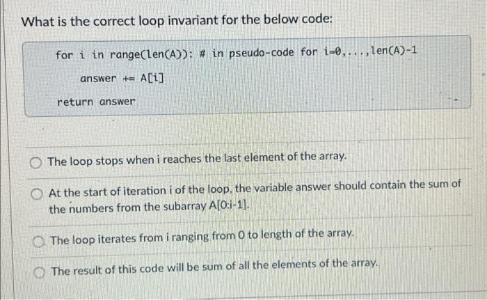 Solved What is the correct loop invariant for the below | Chegg.com