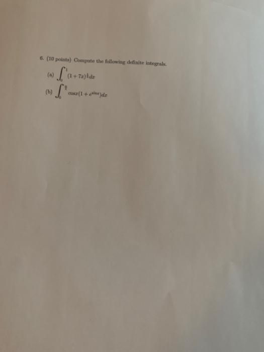 Solved 6. (10 points) Compute the following definite | Chegg.com