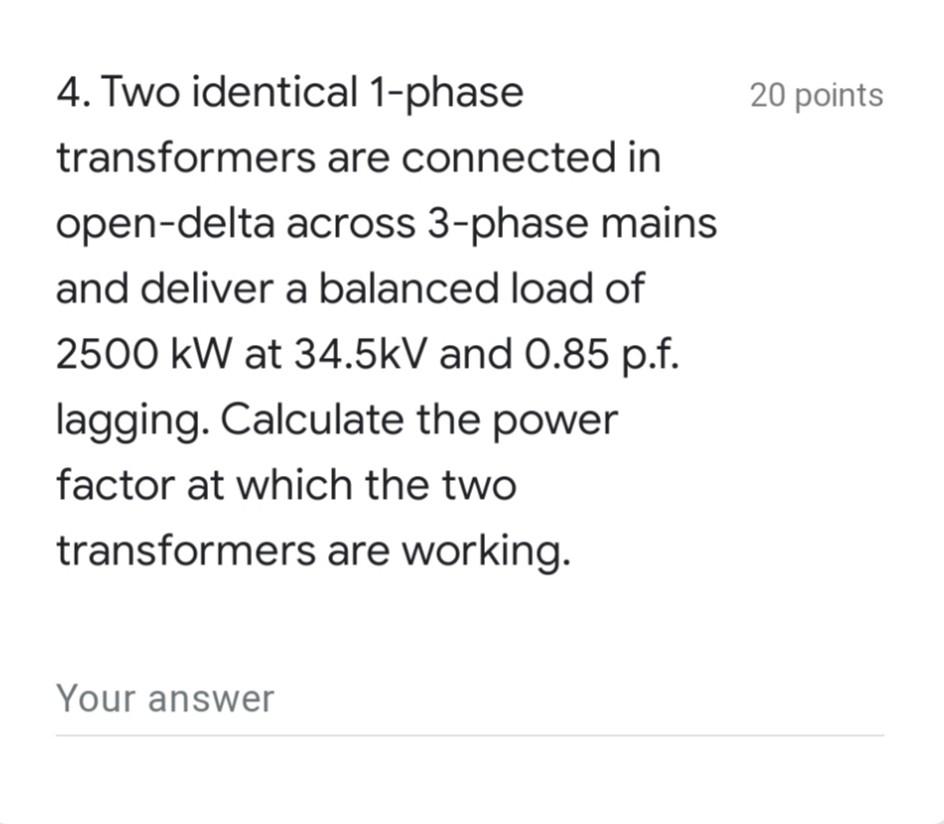 Solved 4. Two identical 1-phase 20 points transformers are | Chegg.com