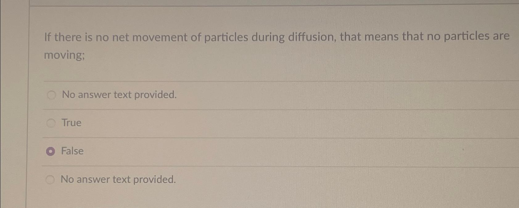Solved If there is no net movement of particles during | Chegg.com