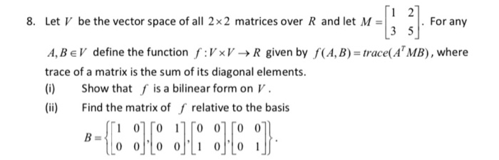 Solved 8. Let V be the vector space of all 2 x 2 matrices | Chegg.com
