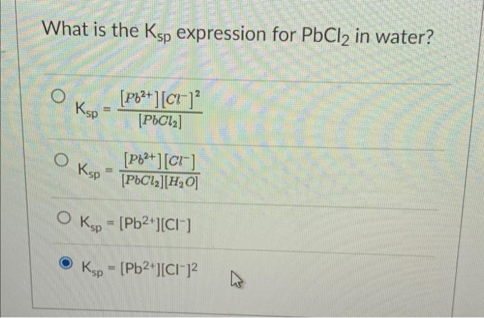 Solved What is the Ksp expression for PbCl2 in water? Ksp | Chegg.com
