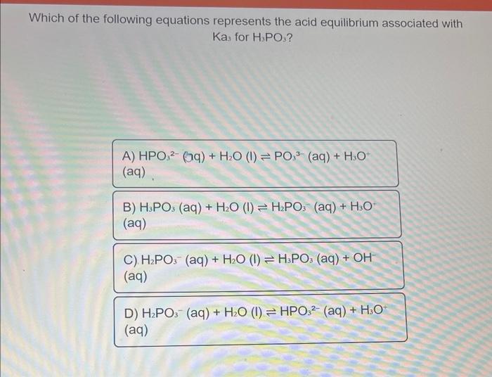 Solved Which of the following equations represents the acid | Chegg.com