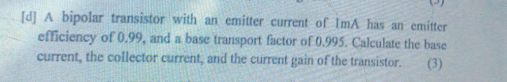 Solved [d] A bipolar transistor with an emilter current of | Chegg.com