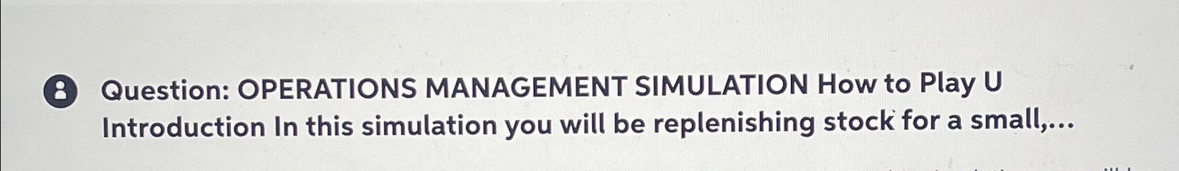 Solved 8 ﻿Question: OPERATIONS MANAGEMENT SIMULATION How to | Chegg.com