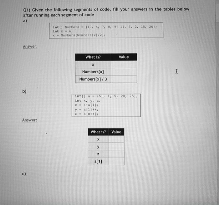 Solved Q1) Given the following segments of code, fill your | Chegg.com