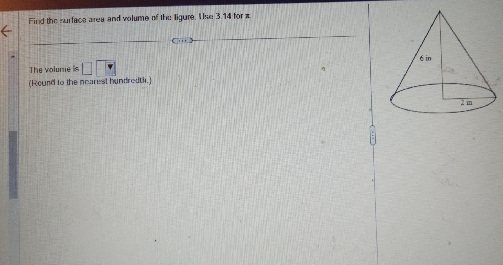 Solved Find the surface area and volume of the figure. Use | Chegg.com