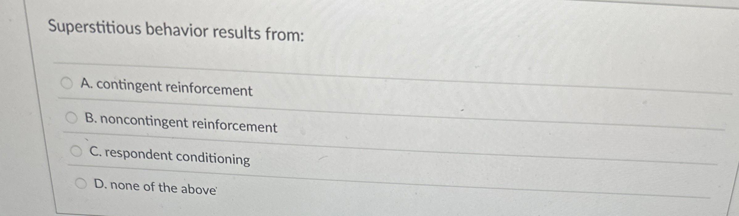 Solved Superstitious behavior results from:A. ﻿contingent | Chegg.com