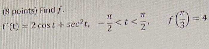 Solved (8 points) Find / f(t) = 2 cost + sect, TT 플시사 Na ) | Chegg.com