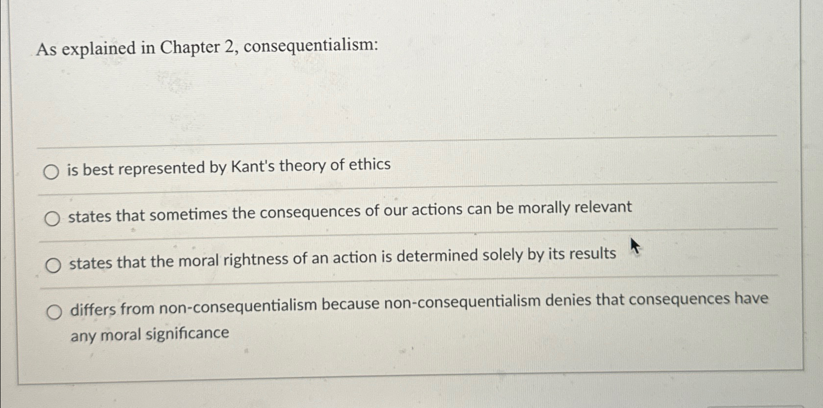 Solved As explained in Chapter 2, ﻿consequentialism:q,is | Chegg.com