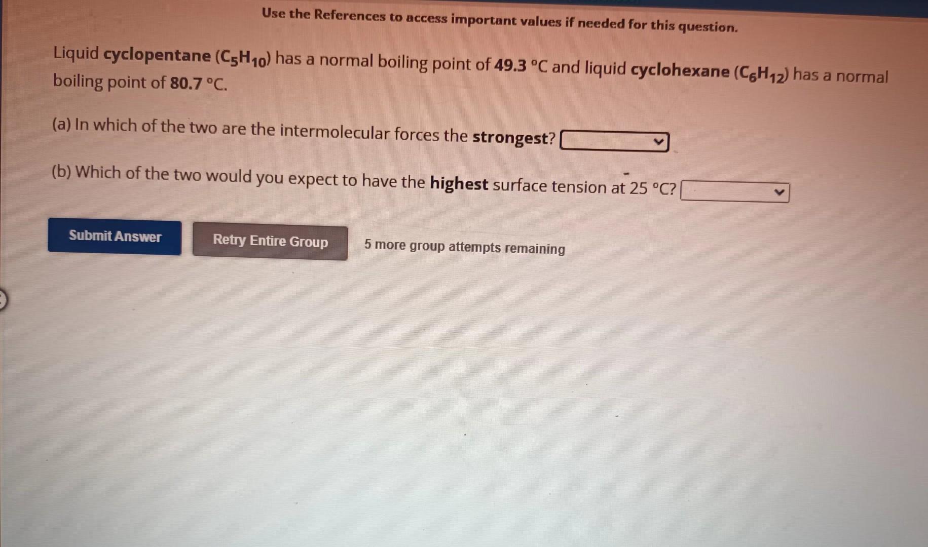 Solved Liquid cyclopentane (C5H10) has a normal boiling | Chegg.com