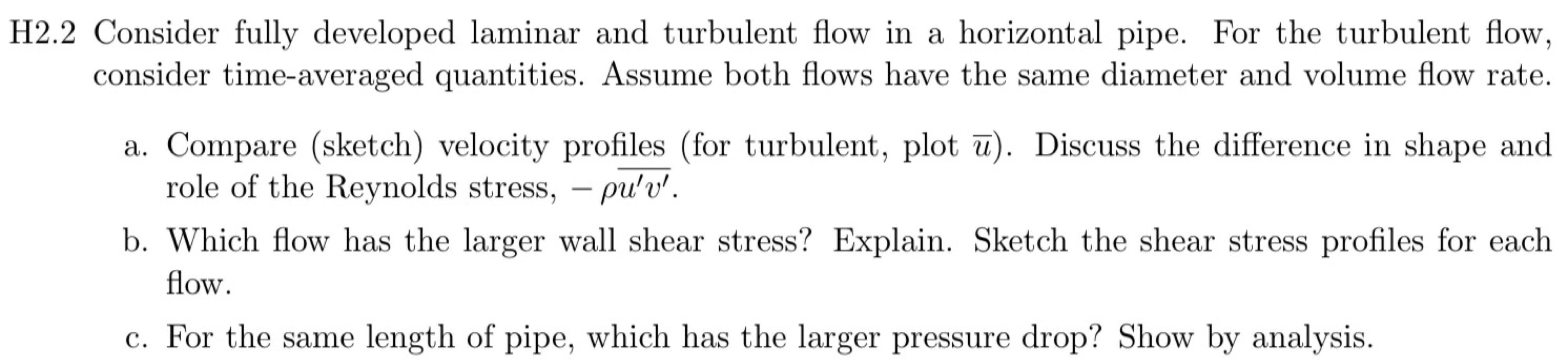 Solved H2.2 ﻿Consider fully developed laminar and turbulent | Chegg.com