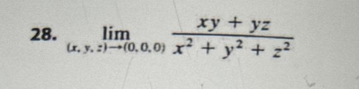 Solved 28. lim(x,y,z)→(0,0,0)x2+y2+z2xy+yz | Chegg.com