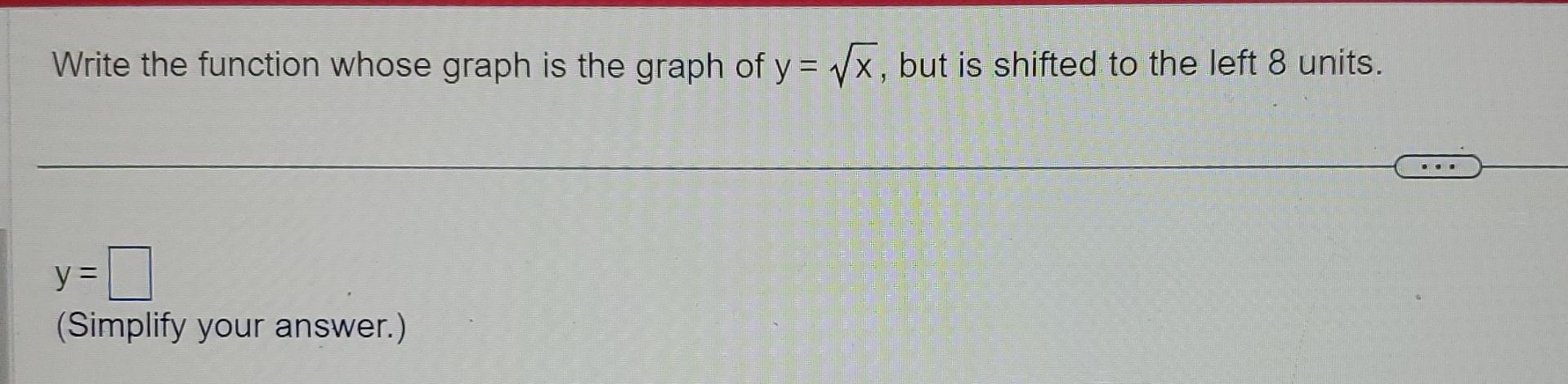 Solved Write the function whose graph is the graph of y=x2, | Chegg.com