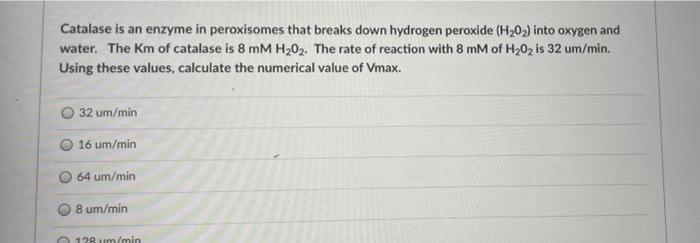 Solved Catalase is an enzyme in peroxisomes that breaks down | Chegg.com