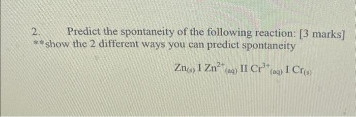 Solved 2. Predict the spontaneity of the following reaction: | Chegg.com