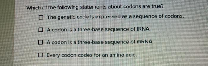 Solved Which of the following statements about codons are | Chegg.com