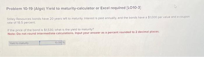 Solved Problem 10-19 (Algo) Yield to maturity-calculator or | Chegg.com