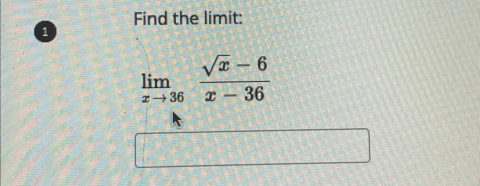 Solved Find the limit:limx→36x2-6x-36 | Chegg.com