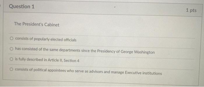 Solved Question 1 1 pts The President's Cabinet O consists | Chegg.com
