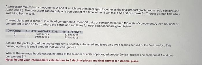Solved A processor makes two components, A and B, which are | Chegg.com