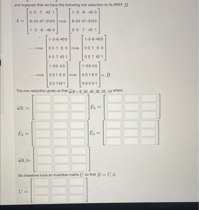 Solved and suppose that we have the following row reduction | Chegg.com