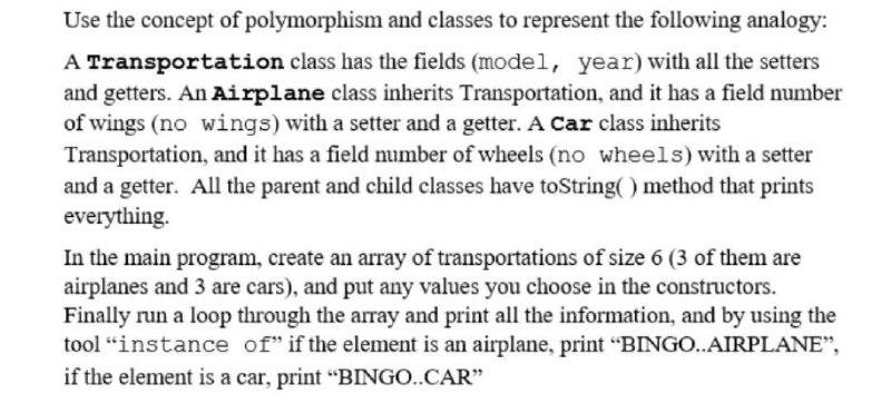Solved Use the concept of polymorphism and classes to | Chegg.com