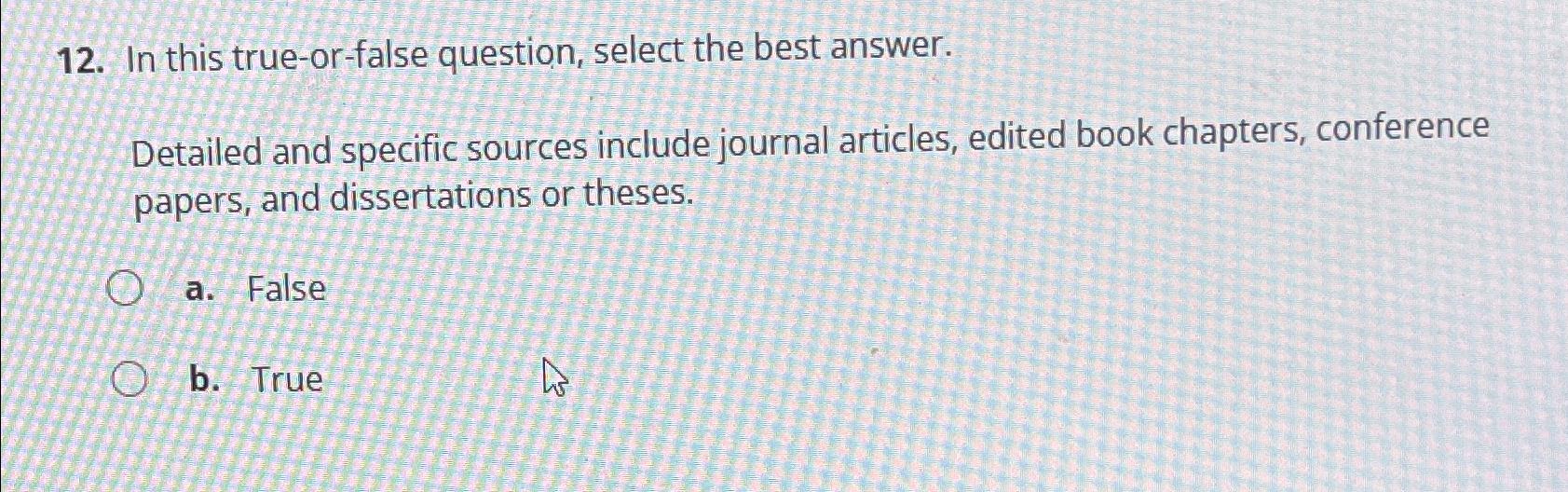 Solved In this true-or-false question, select the best | Chegg.com
