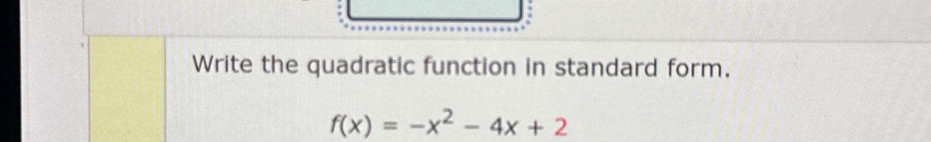Solved Write the quadratic function in standard | Chegg.com