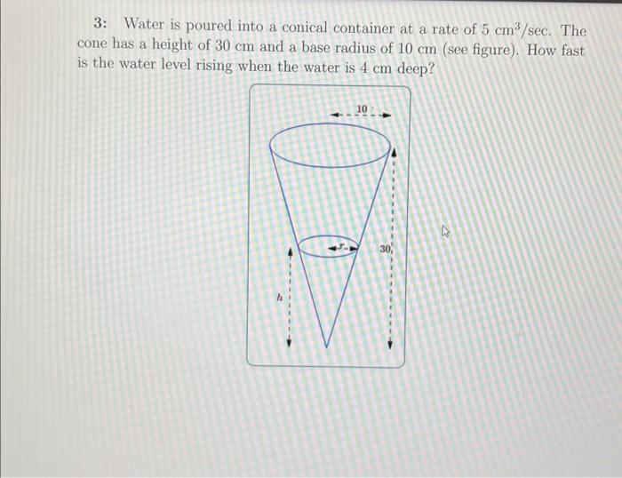 Solved 3: Water is poured into a conical container at a rate | Chegg.com