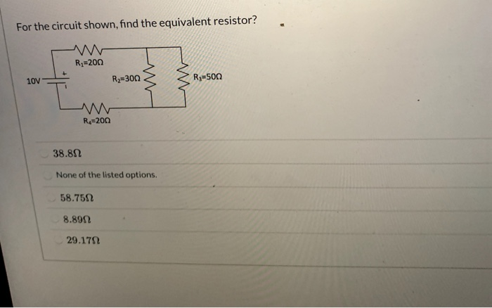 Solved For the circuit shown, find the equivalent resistor? | Chegg.com
