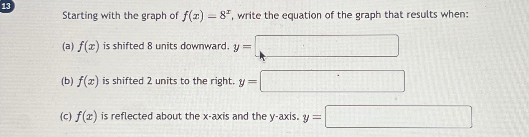 Solved Starting with the graph of f(x)=8x, ﻿write the | Chegg.com