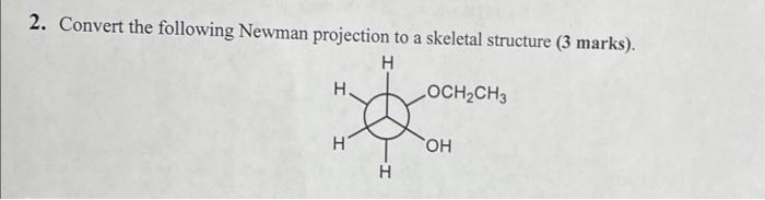 2. Convert the following Newman projection to a | Chegg.com