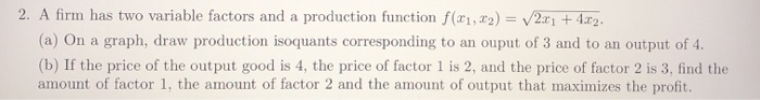 2. A firm has two variable factors and a production | Chegg.com