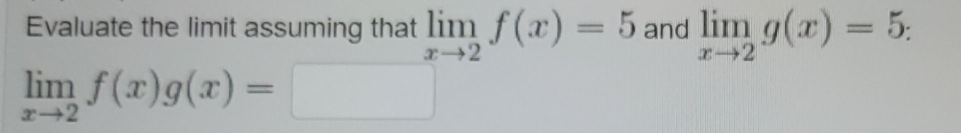 Solved Evaluate the limit assuming that limx→2g(x)=2 : | Chegg.com