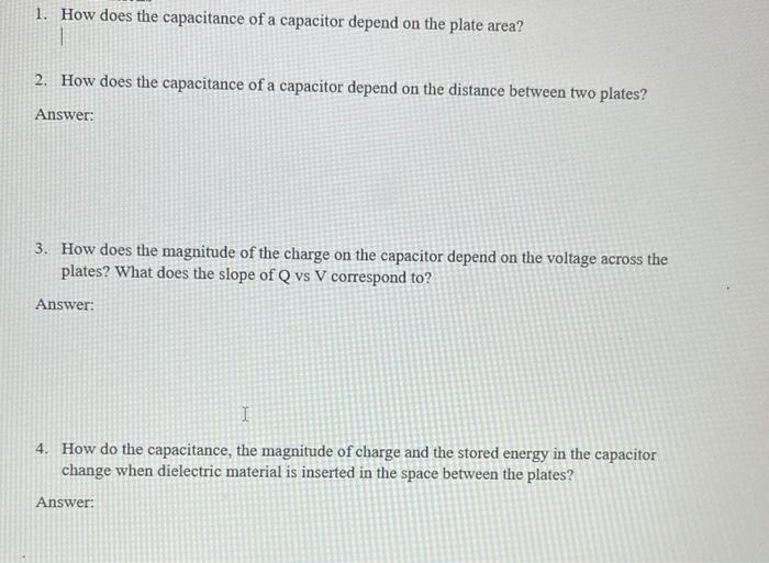 Solved 1. How does the capacitance of a capacitor depend on | Chegg.com