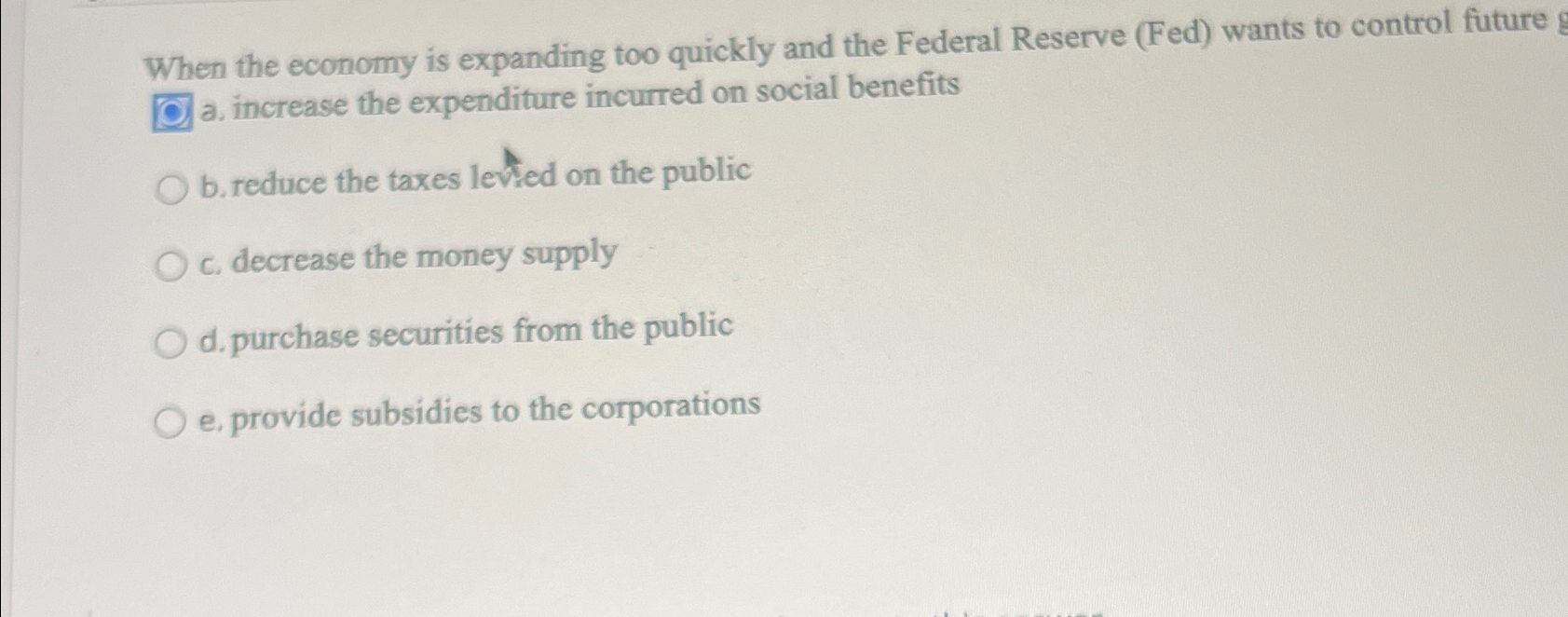 Solved When the economy is expanding too quickly and the | Chegg.com