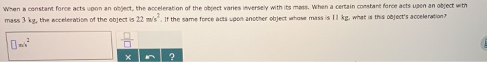 Solved When A Constant Force Acts Upon An Object The