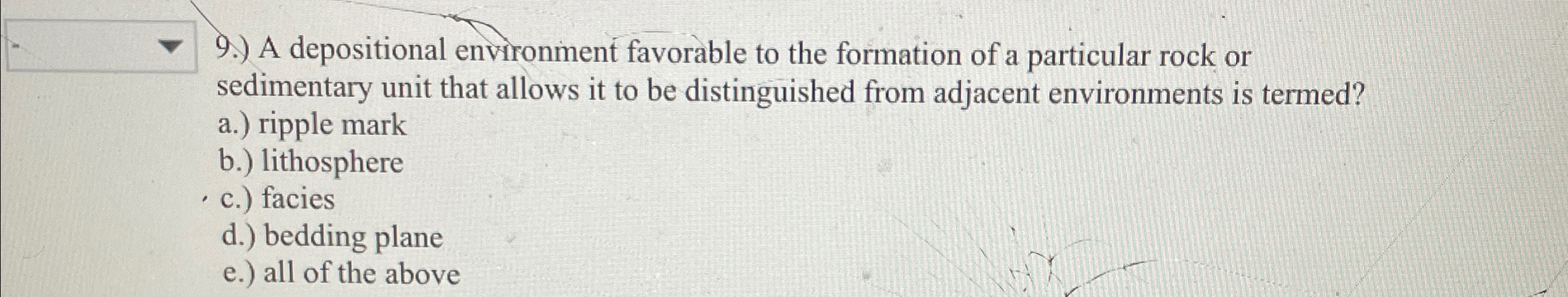 Solved 9.) ﻿A depositional environment favorable to the | Chegg.com