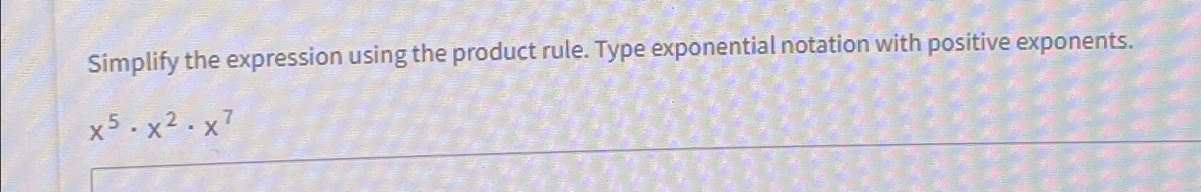Solved Simplify the expression using the product rule. Type | Chegg.com