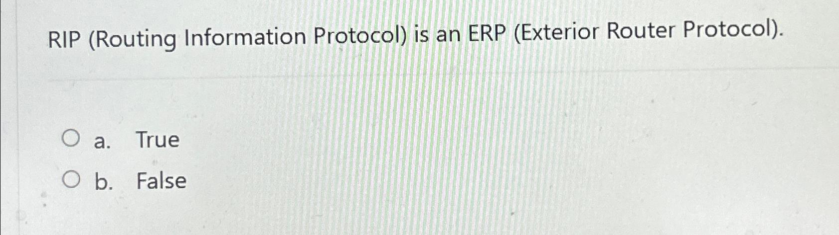 RIP (Routing Information Protocol) ﻿is an ERP | Chegg.com